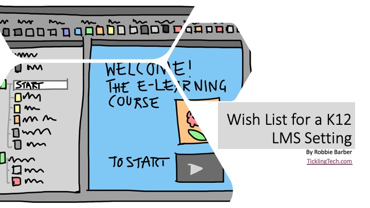 Wish List for a K-12 LMS Set Up | Tickling Tech